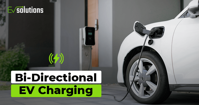 Detailed Guide to Bidirectional EV Charging - 2023 Updated
